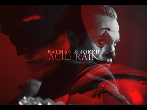 BATMAN & JOKER \\ ACID RAIN - YouTube