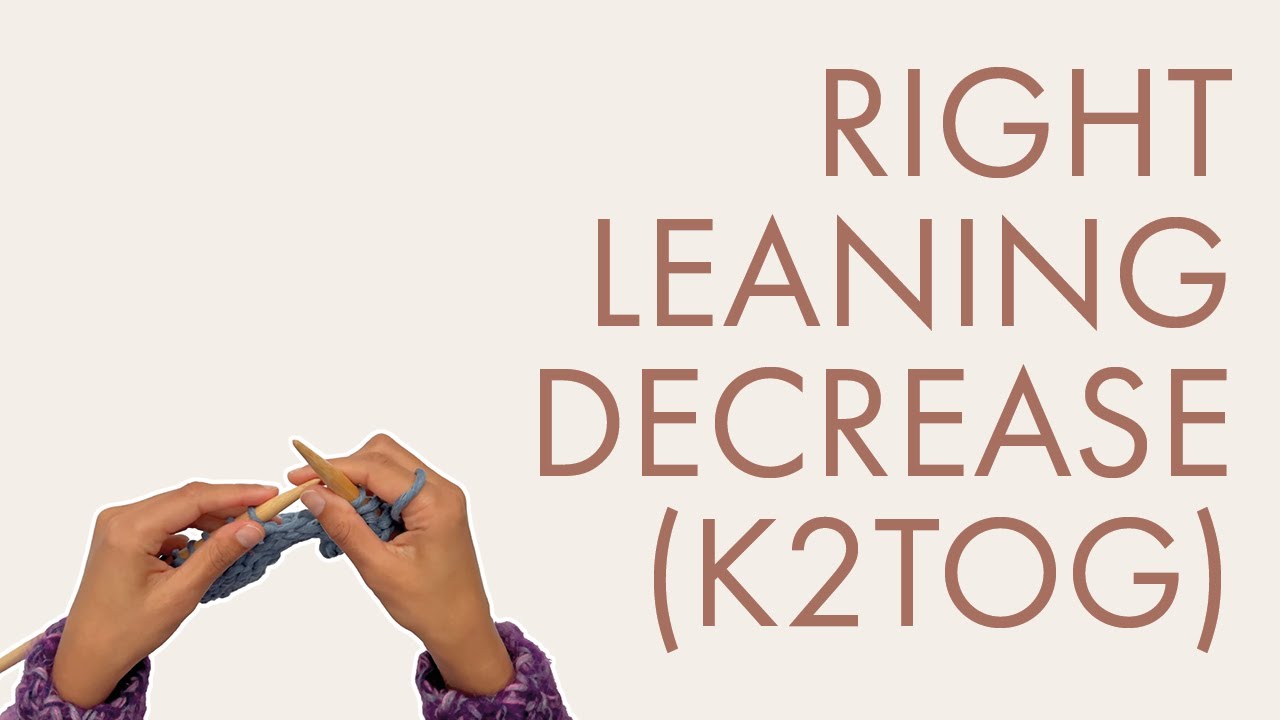 How to Create a Right Leaning K2Tog Decrease | Learn to Knitting for Beginners - YouTube