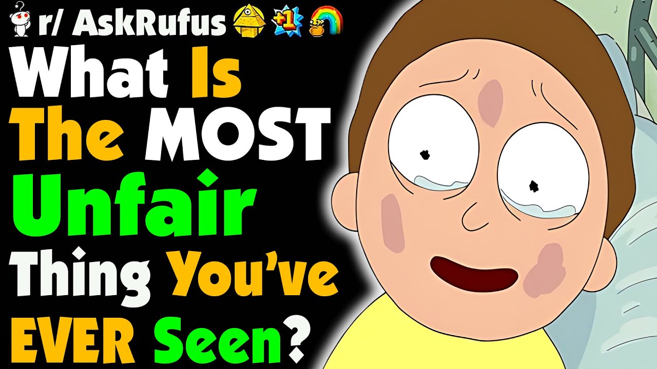 What's The Most UNFAIR Thing You've Ever EXPERIENCED? - YouTube