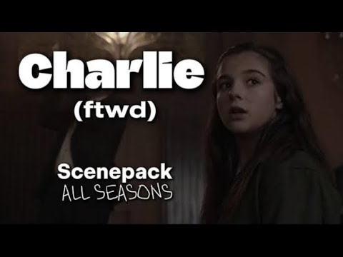 Charlie (ftwd) Scenepack - YouTube
