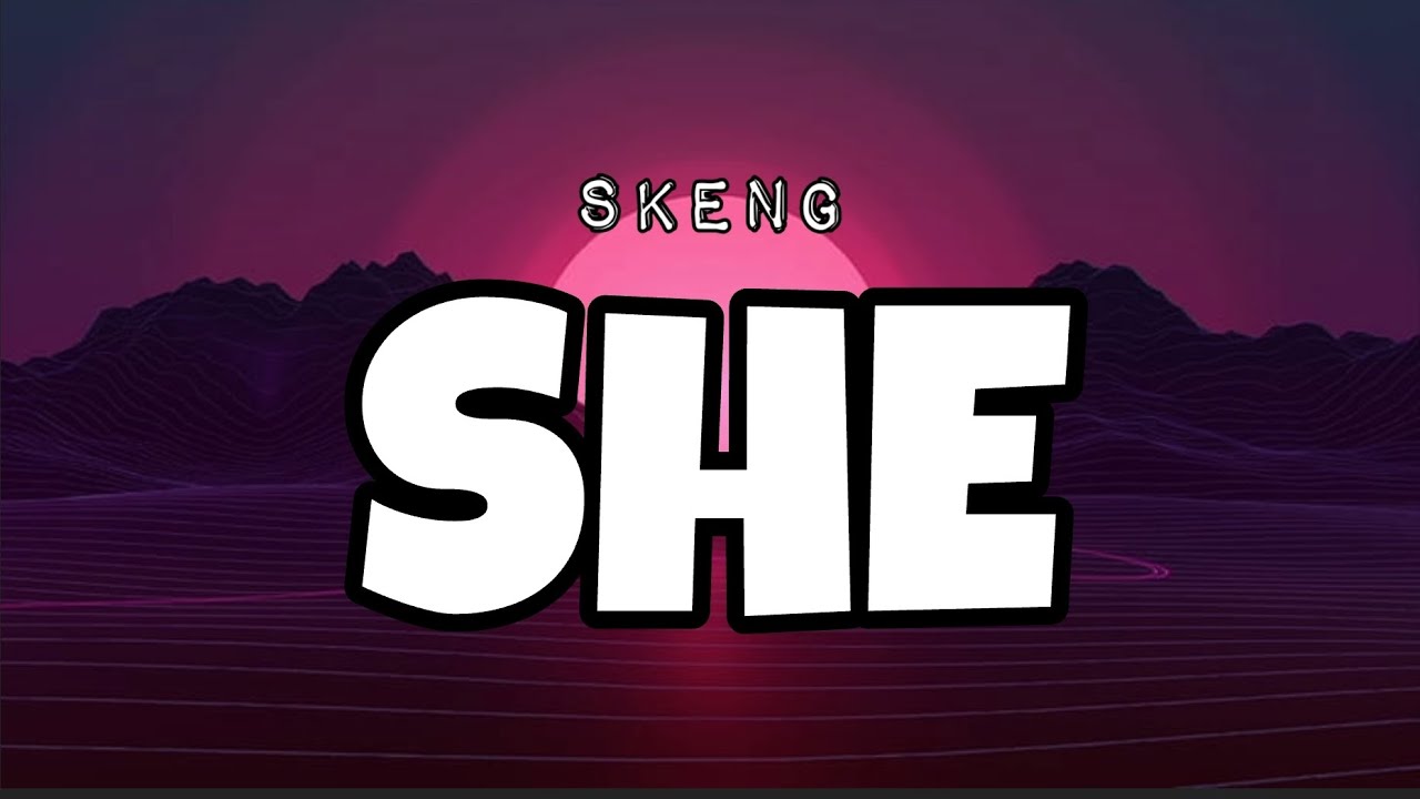 Skeng - She (Lyrics) - YouTube