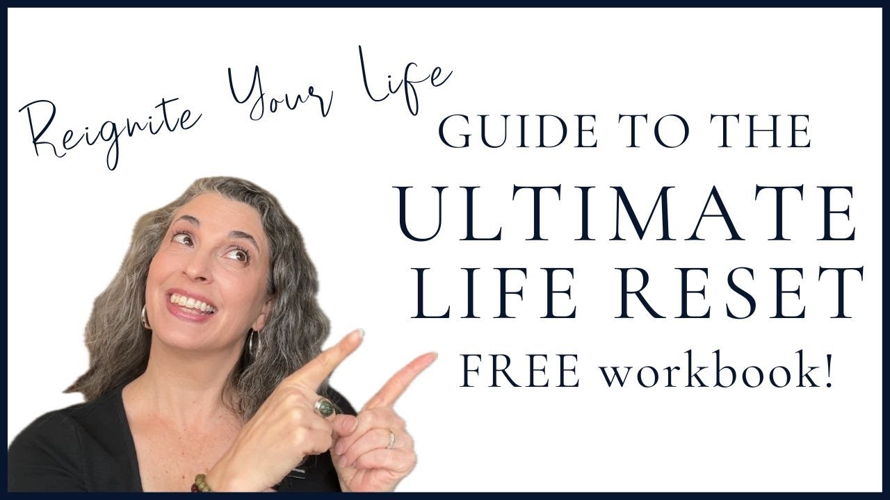 Reignite Your Life: Guide to the Ultimate LIFE RESET | FREE Workbook ...