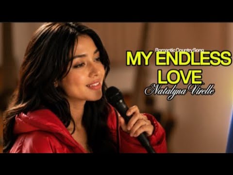 MY ENDLESS LOVE || Natalyna Virelle || Romantic Country Love Song