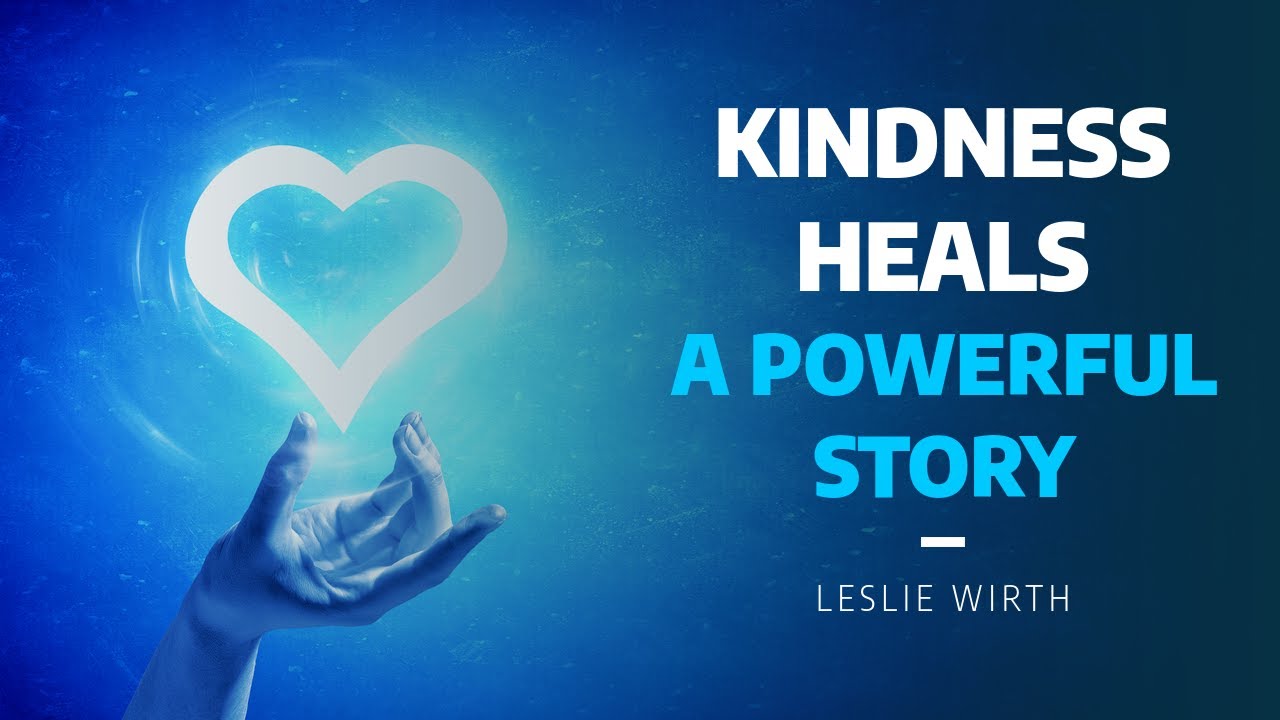 Kindness Heals - YouTube