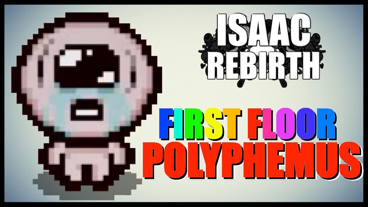 FIRST FLOOR POLYPHEMUS?? - Isaac Rebirth [21] - YouTube