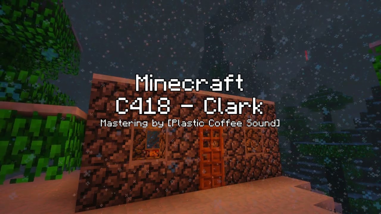 Minecraft OST - Clark [🔊HQ🔊] [🎵NOSTALGIC🎵] - YouTube
