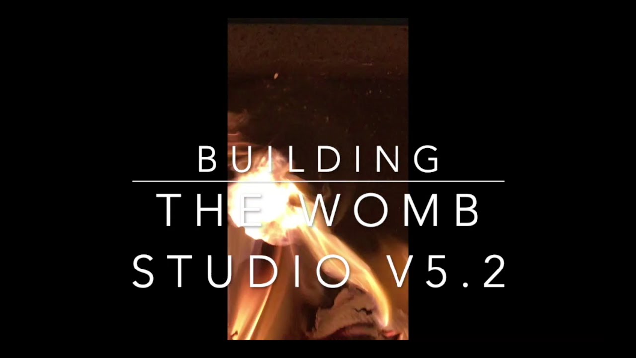 Building the Womb Studio - YouTube