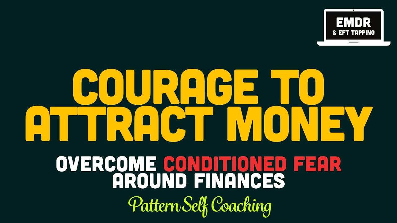 Transforming Courage Money Blocks | Self Coaching EMDR / EFT Tapping ...