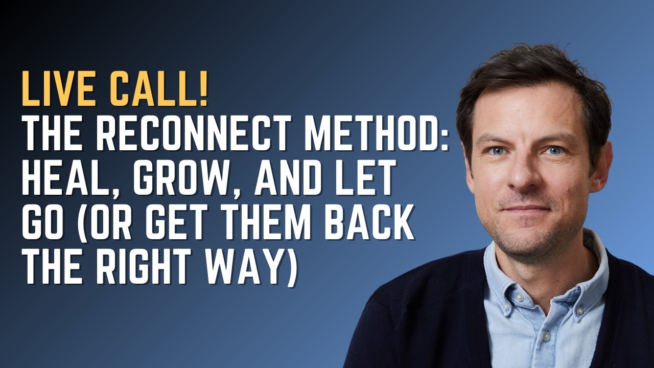 The RECONNECT Method: Heal, Grow, and Let Go (Or Get Them Back the ...