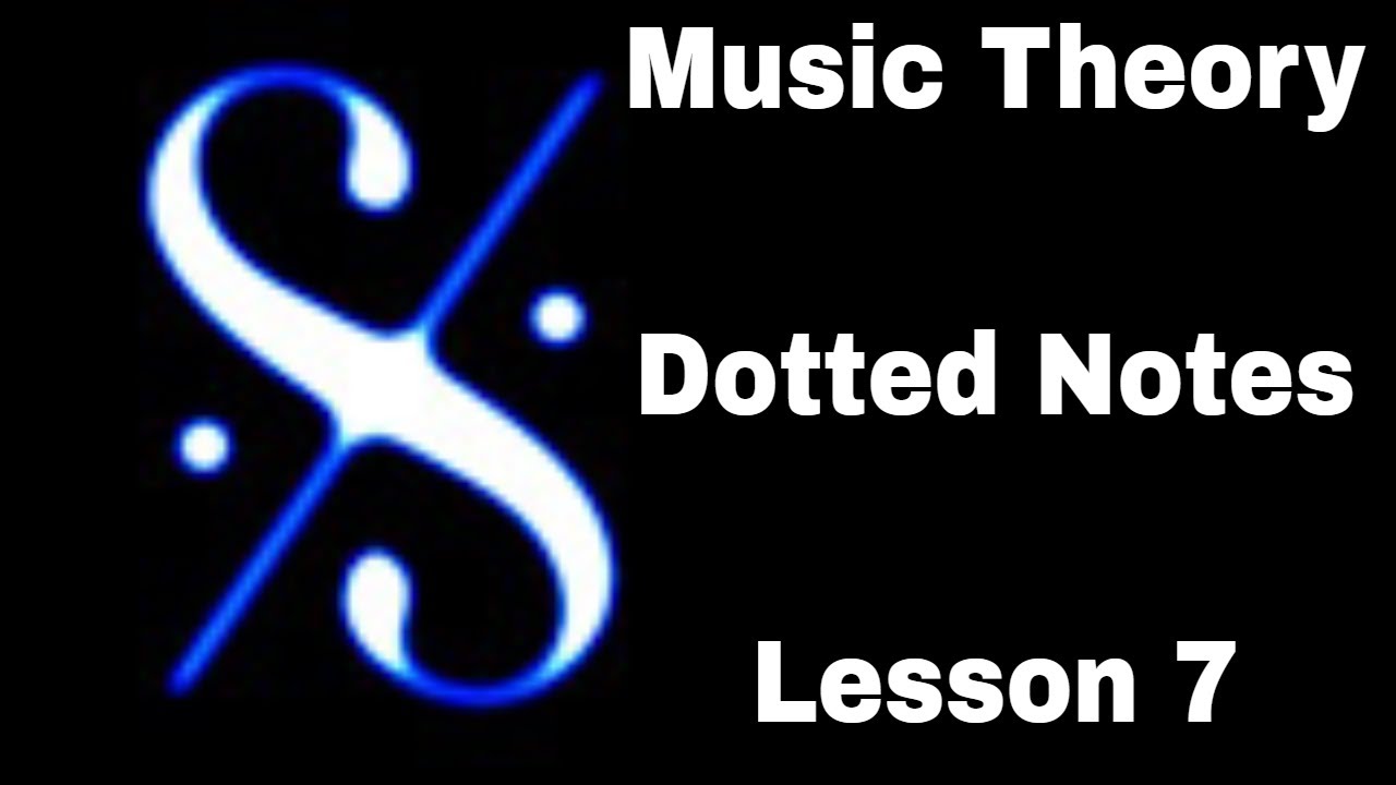 Music Theory - Dotted Notes - Lesson 7 - YouTube