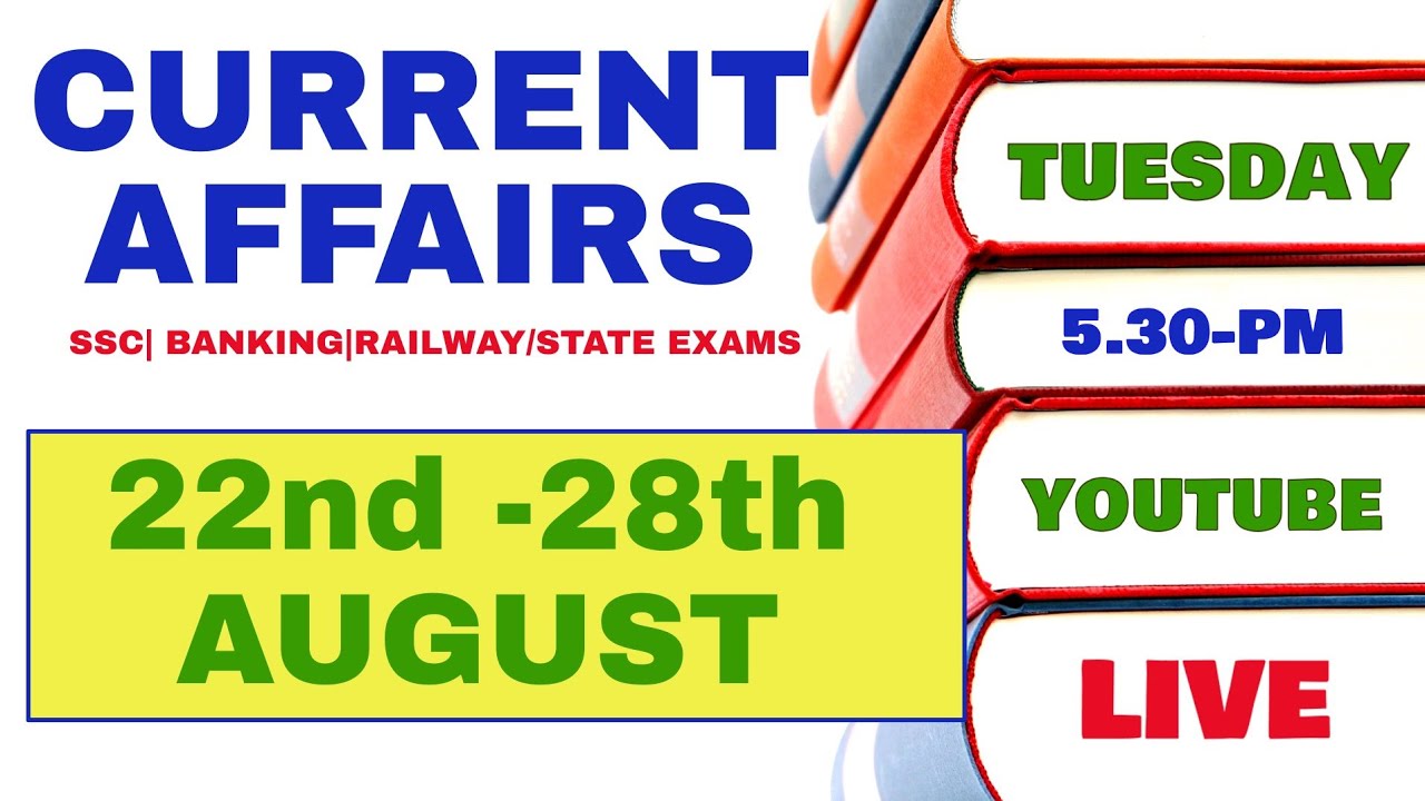 Weekly Current Affairs Live 22nd -28th AUG ,Current affairs - YouTube