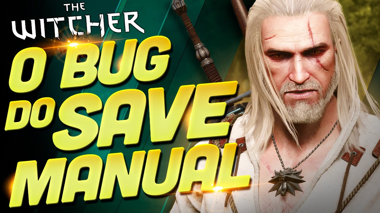 COMO RESOLVER O PROBLEMA DE SAVE MANUAL EM THE WITCHER 3 - SOLUÇÃO ...