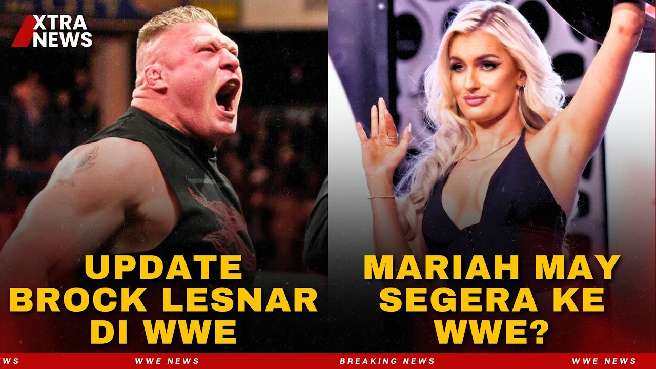 Brock Lesnar GA MUNCUL Di WrestleMania?.. Mariah May Dikontrak WWE ...