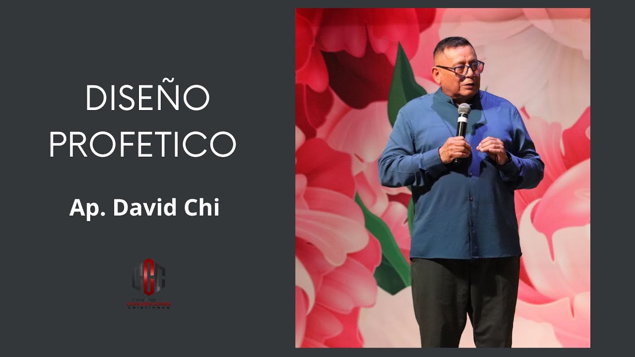 DISEÑO PROFETICO · Ap. David Chi - YouTube