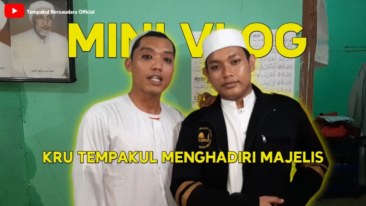 Vlog Singkat Kru Tempakul Saat Menghadiri Majelis - YouTube