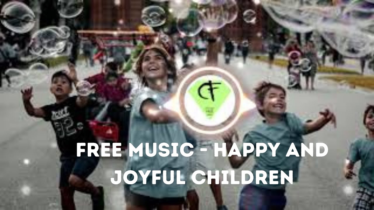 Free Music-Happy and Joyful Children - Positive and Upbeat Instrumental ...