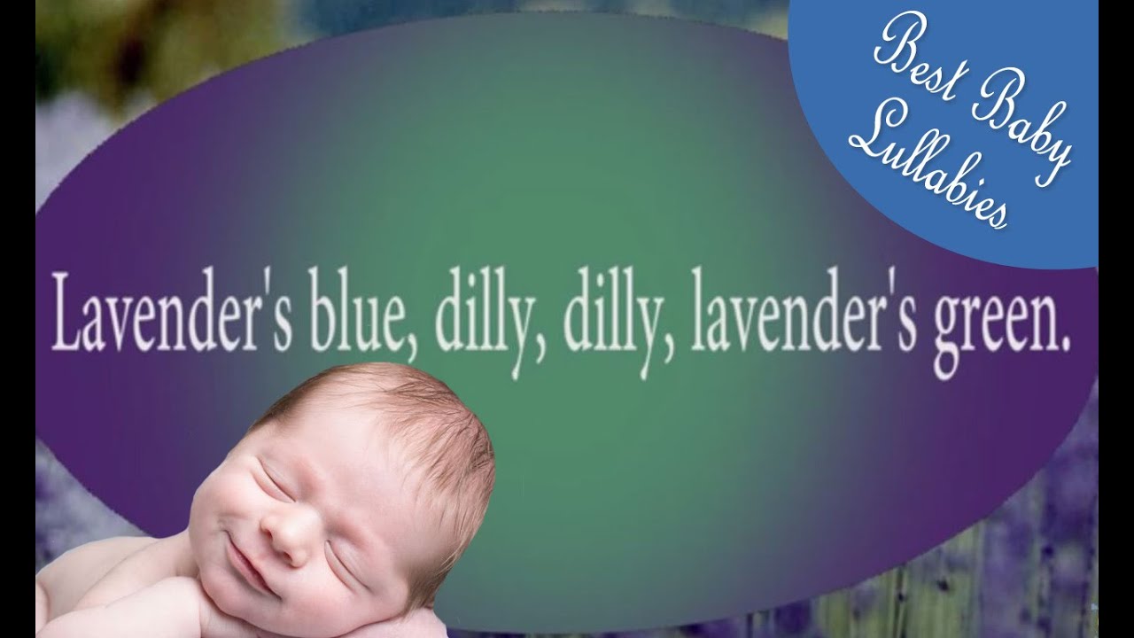 Lullaby For Babies To Go To Sleep Lavenders Blue Dilly Dilly Baby Songs ...