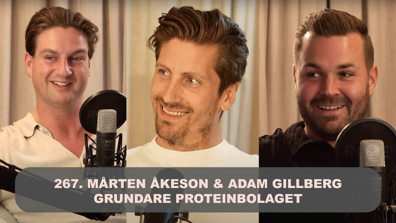267. Mårten Åkeson & Adam Gillberg: Grundare Proteinbolaget - YouTube