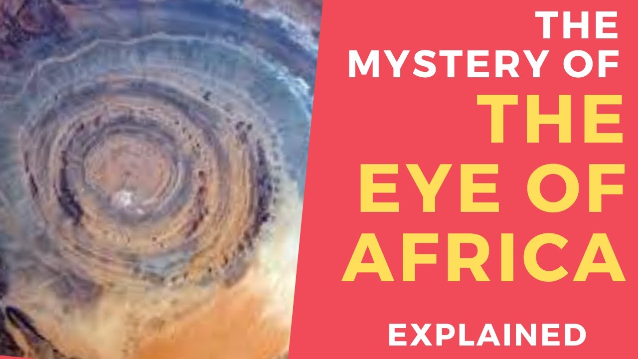 The Mystery of The Eye of Africa | Explained - YouTube