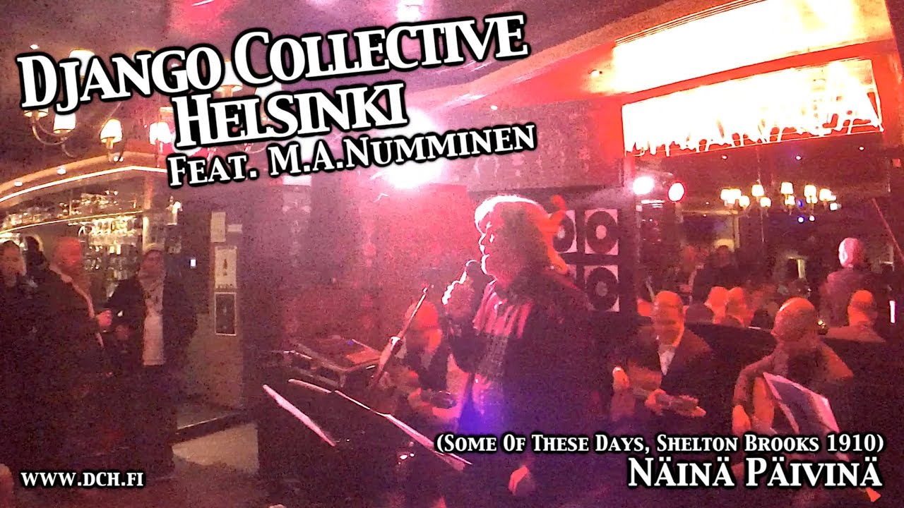 Näinä Päivinä / Some Of These Days - Django Collective Helsinki feat. M ...