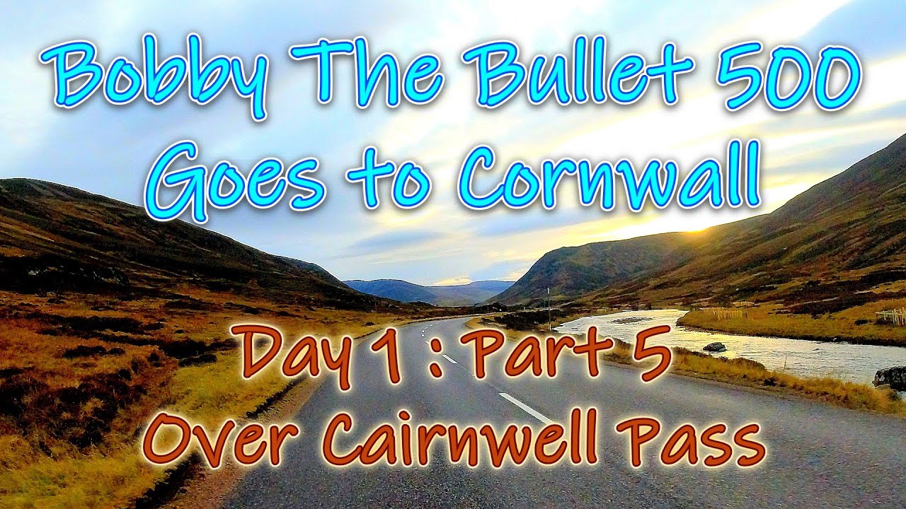 Day 1 Part 5 - Over Cairnwell Pass to Glen Shee - Bobby The Bullet 500 ...