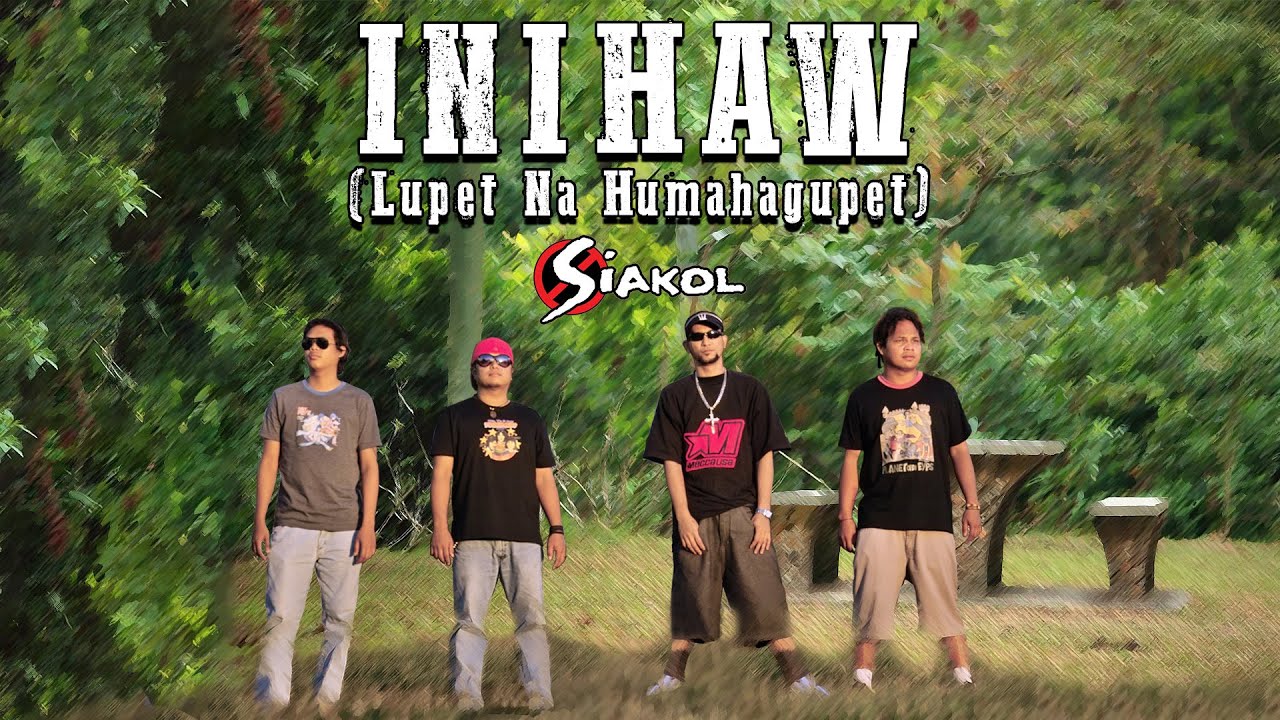 INIHAW (LUPET NA HUMAHAGUPET) - Siakol (Lyric Video) - YouTube