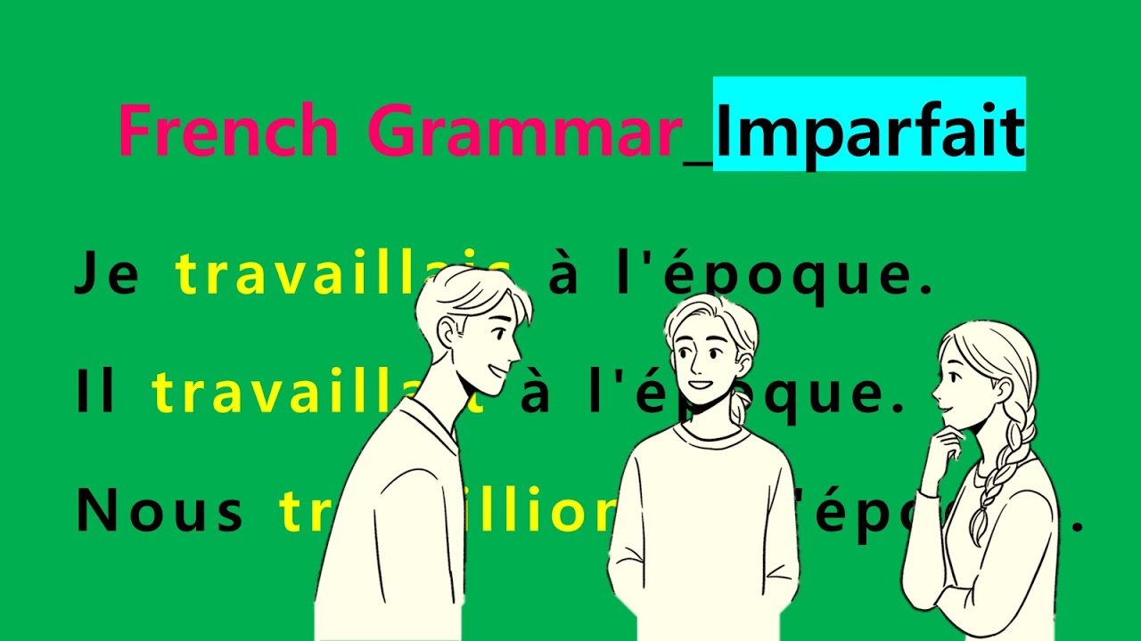 French Grammar_ Imparfait_ travaillais_ Tap 'More' for a full script ...
