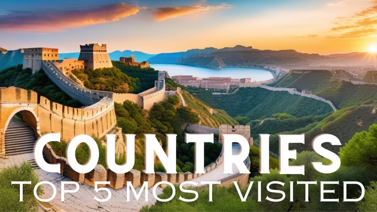 Journey Through 2024's Top 5 Most Visited Countries: Must-See ...