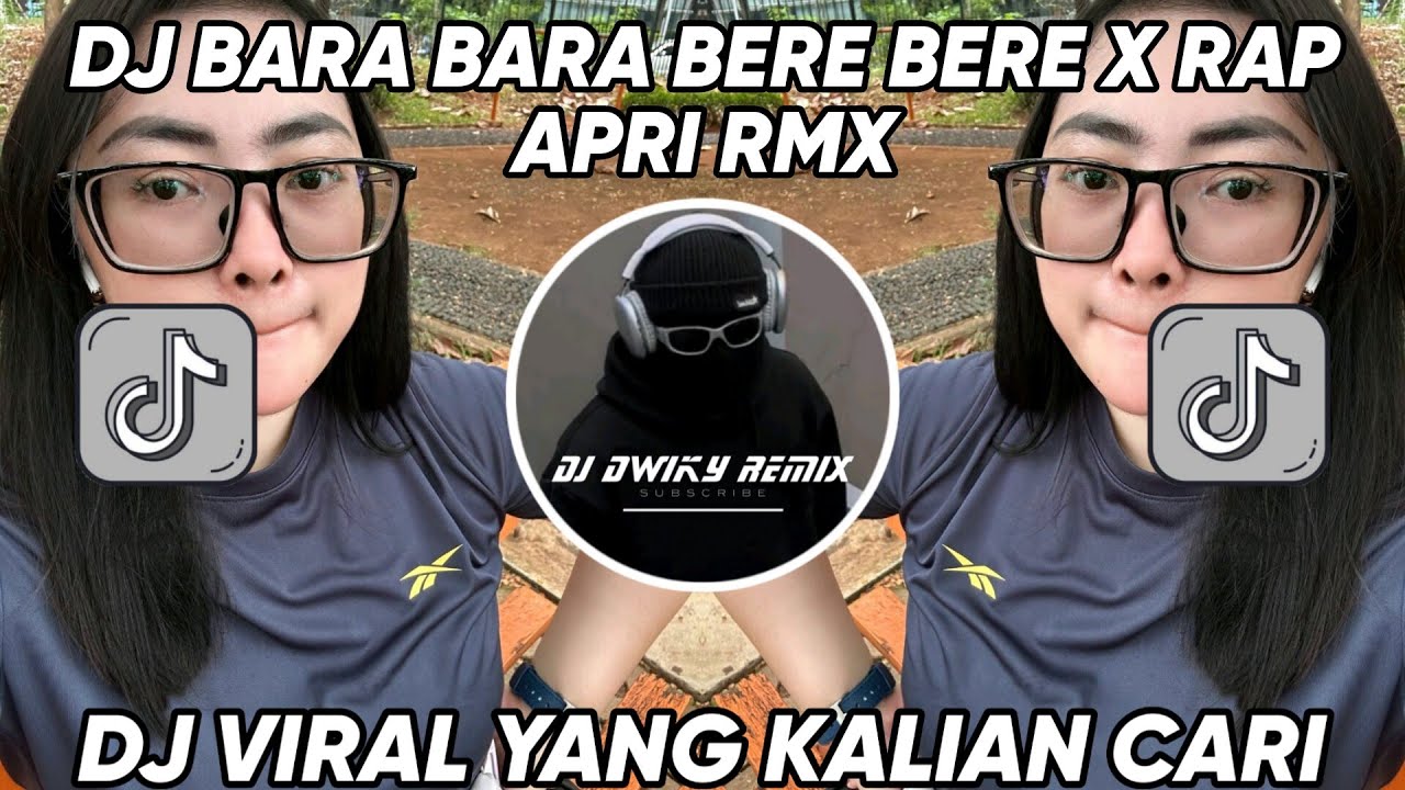 DJ BARA BARA BERE BERE X RAP APRI RMX VIRAL TIKTOK 2024 - DJ BARA BARA ...