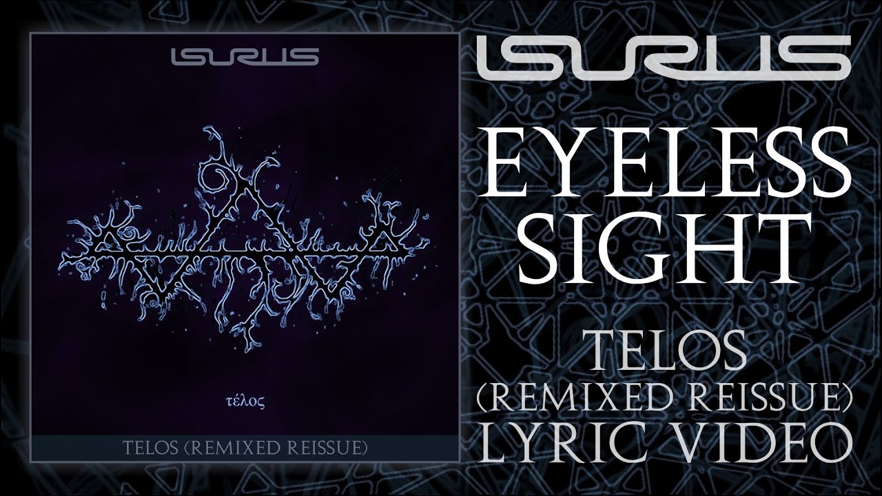 Isurus - Eyeless Sight - Telos (Remixed Reissue) - Lyric Video - YouTube