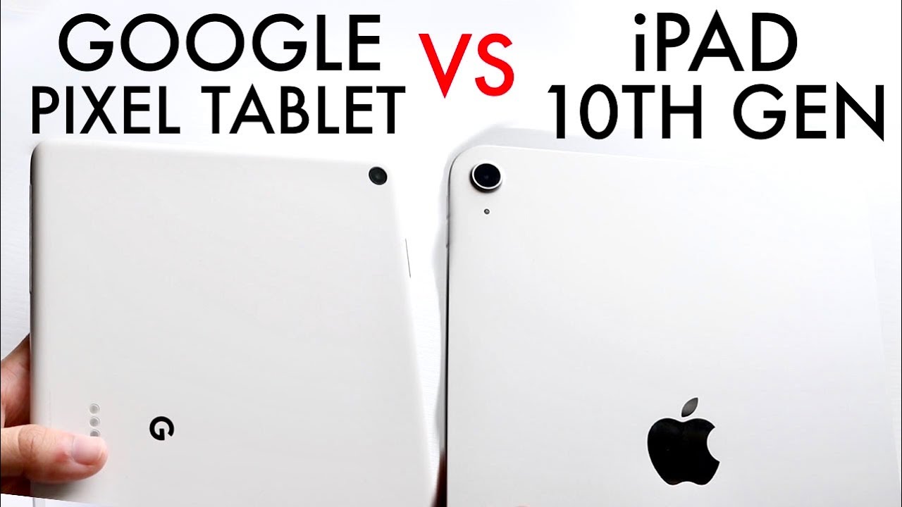 Google Pixel Tablet Vs iPad 10th Generation! (Comparison) (Review ...