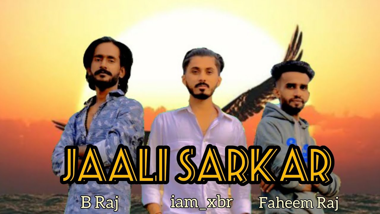 JAALI SARKAR | Rap Song | im_xbr , B Raj , Faheem Raj - YouTube