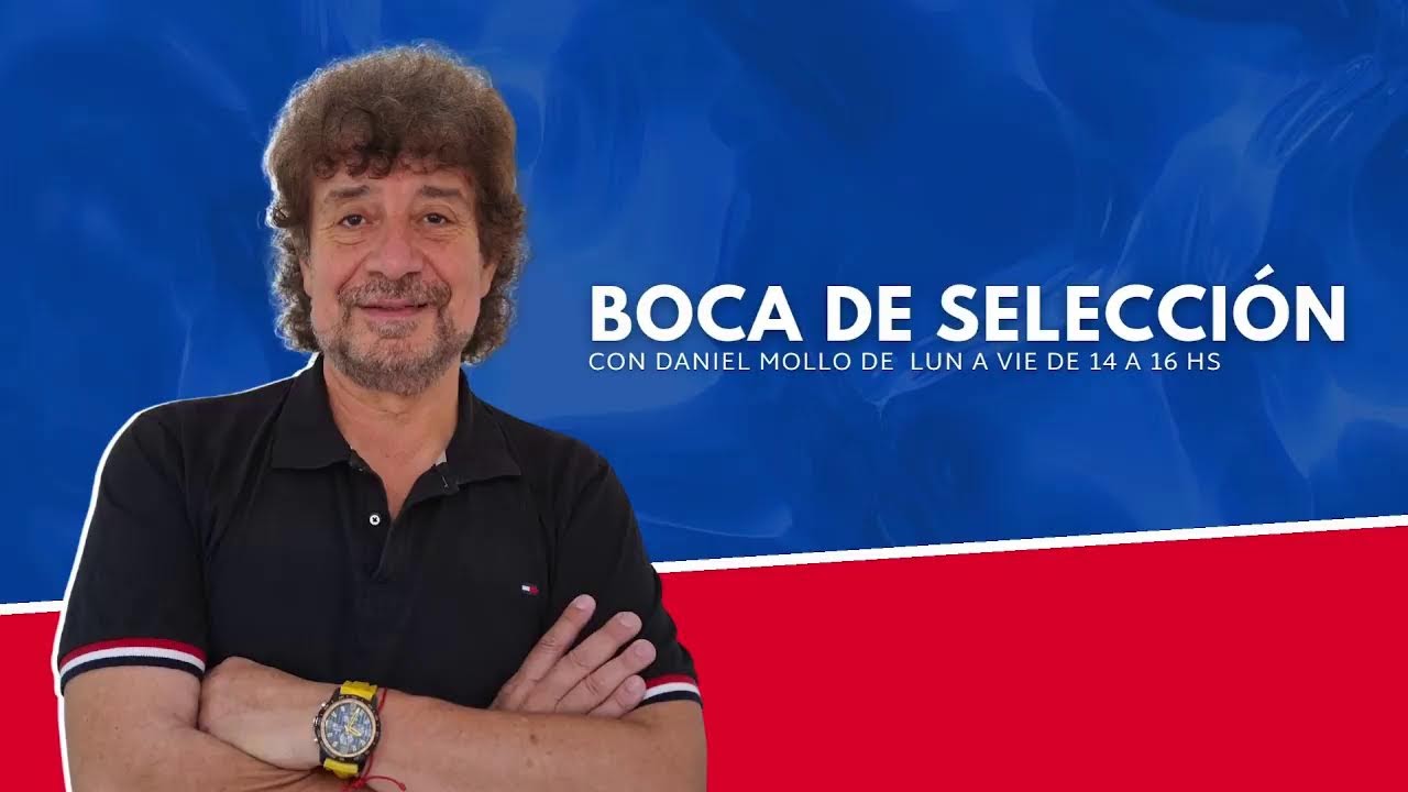 BOCA DE SELECCION CON DANIEL MOLLO POR RADIO DEL PLATA - YouTube