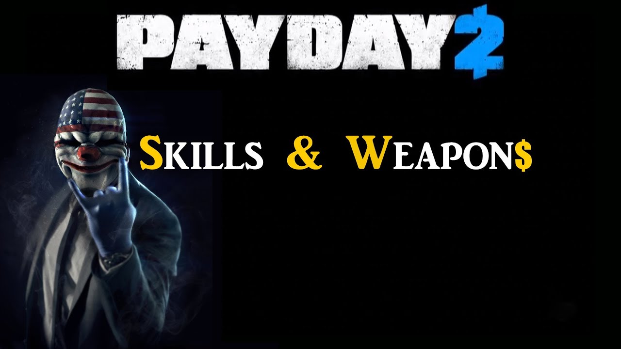 Payday 2 - My Skills and Guns - YouTube