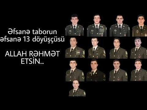Xüsusi Təyinatlı Qüvvələrin şəhidləri | Əfsanə taborun əfsanə 13 XTQ döyüşçüsü