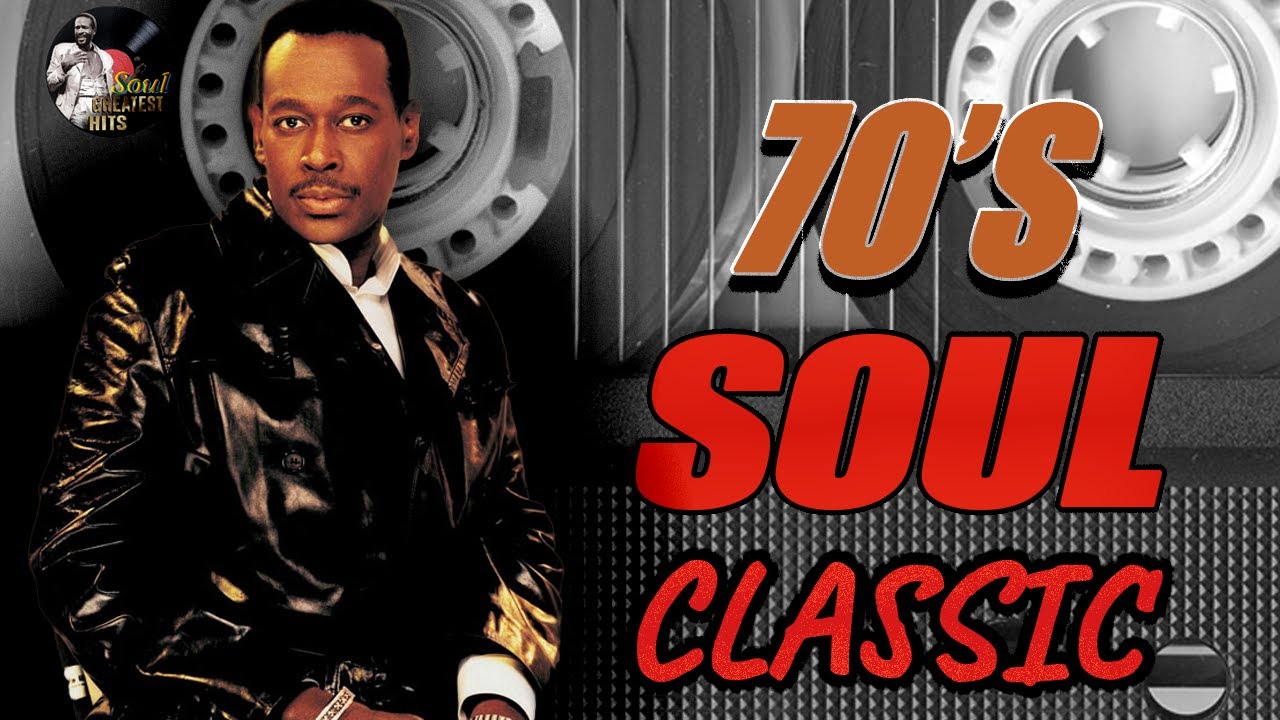 Best Soul Songs of All Time - Soul Music Greatest Hits Playlist - Best ...