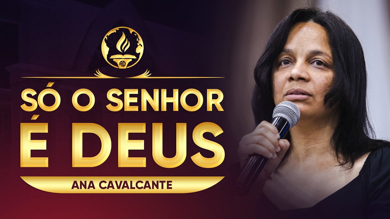 Só O Senhor É Deus - Ana Cavalcante - YouTube
