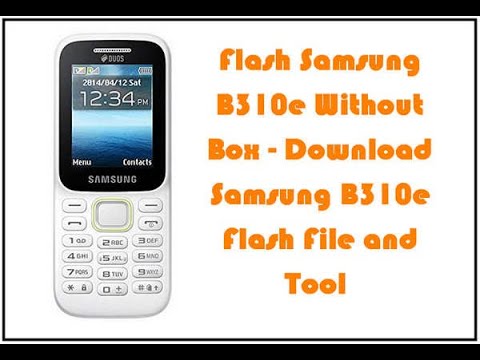 Samsung B310E Flashing Without Box 100% Tested - YouTube