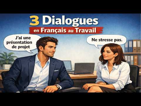 3 Dialogues en Français pour le Travail (Niveau Débutant à Intermédiaire)