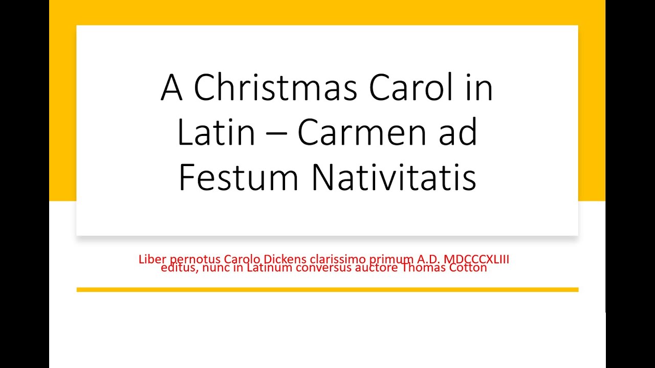 Dickens Christmas Carol in Latin – Carmen ad Festum Nativitatis - YouTube
