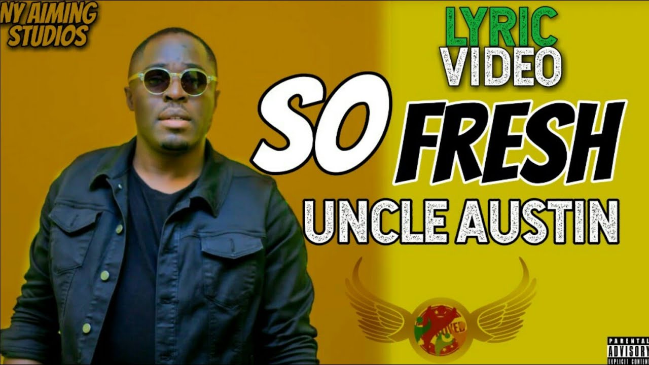 So Fresh - Uncle Austin (LYRIC VIDEO) - YouTube