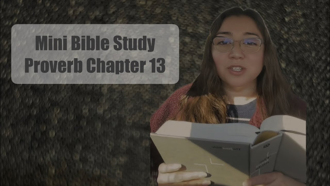 Mini Bible Study: Proverb Chapter 13 - YouTube