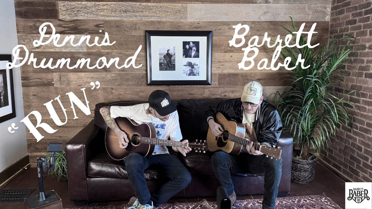 Barrett Baber & Dennis Drummond | Couch Session Performance of “Run ...