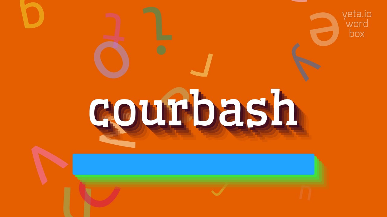 How to say "courbash"! (High Quality Voices) - YouTube