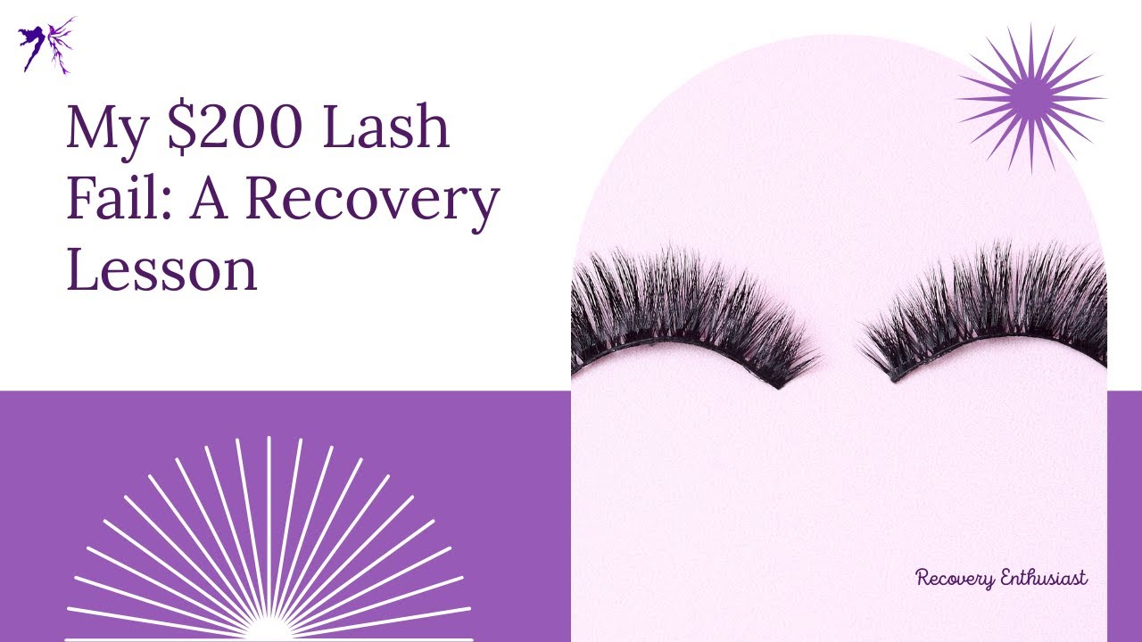My $200 Lash Fail (and the Lesson Every Woman in Recovery Needs to Hear ...
