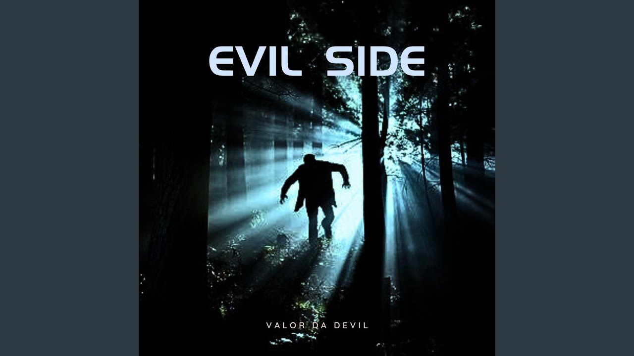 Evil Side - YouTube