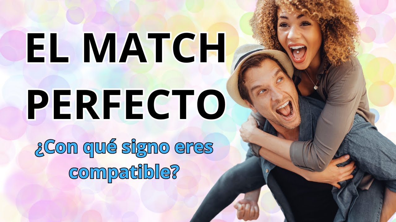 EL MATCH PERFECTO. ¿Con qúe signo eres compatible? ️ - YouTube