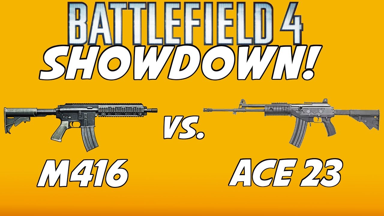 Battlefield 4 Showdown M416 vs. ACE 23 Assault Rifles - YouTube