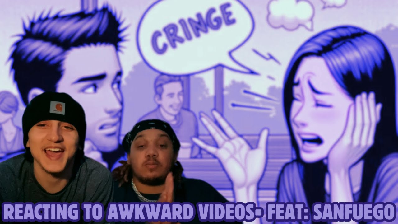AWKWARD ADVENTURES -YOUNG REACTS [FEAT. Sanfuego] - YouTube