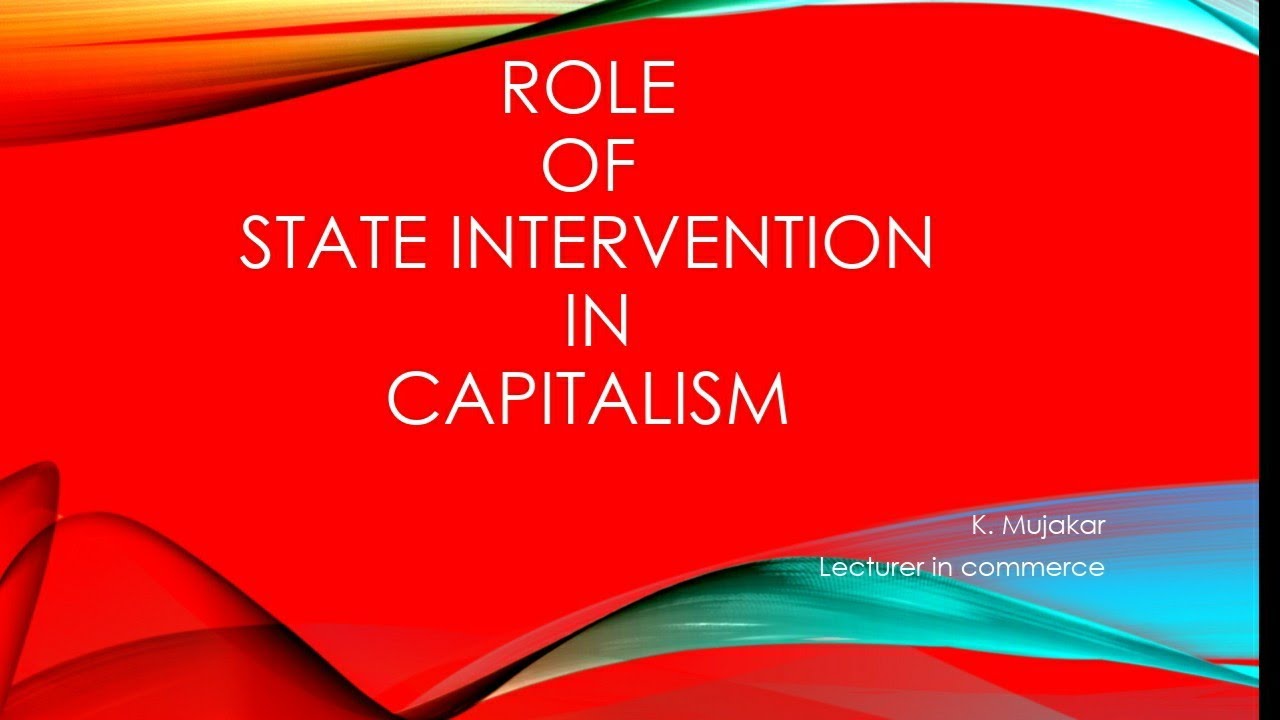 State intervention in Capitalism(Forms/Types of State intervention ...